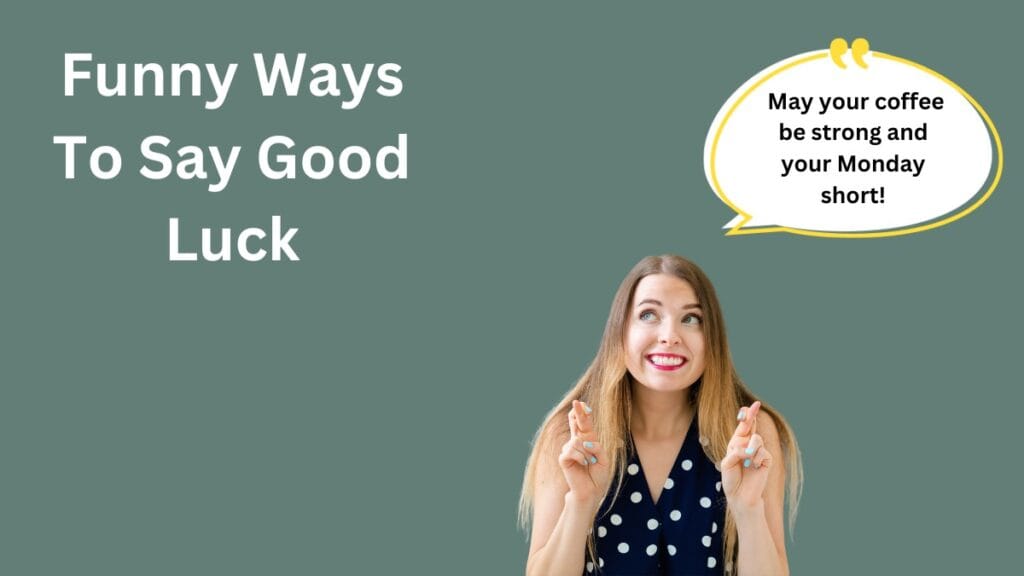 53 Funny Ways To Say Good Luck (Punny and Hilarious)