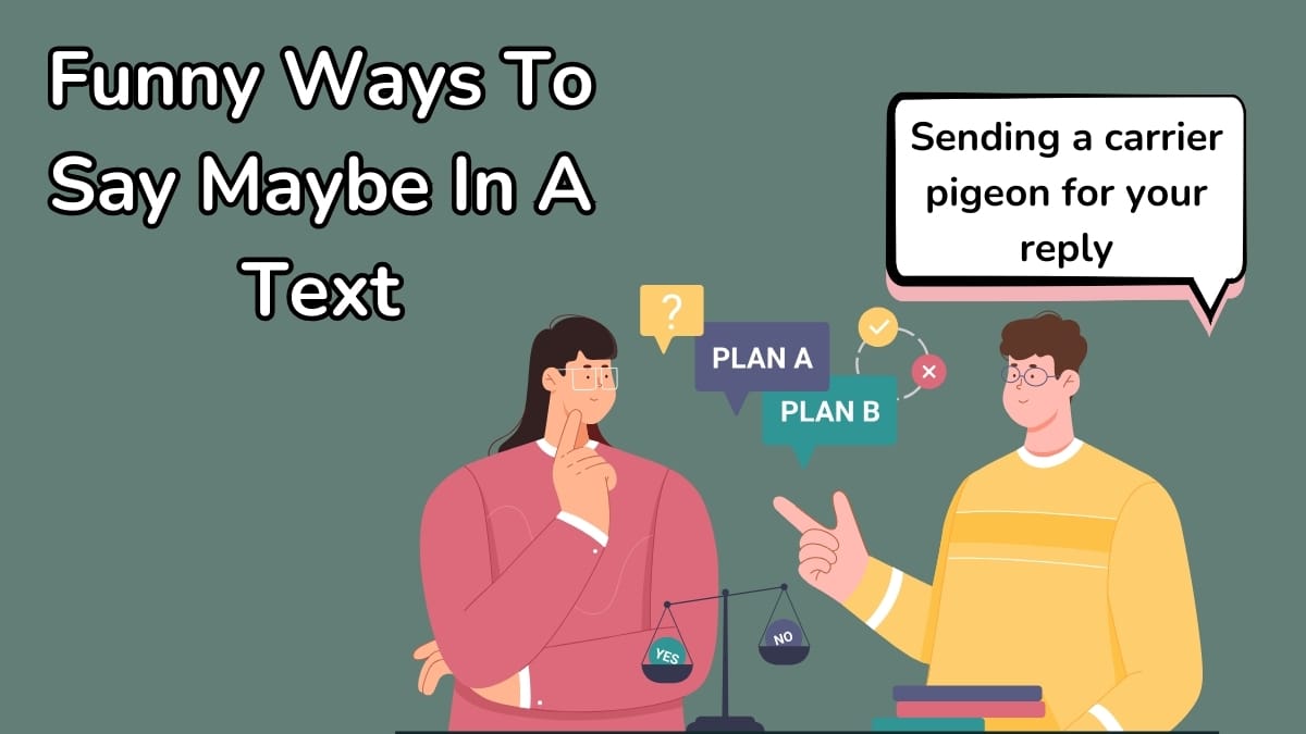 35 Funny Ways To Say Maybe (Comic Ambiguities)